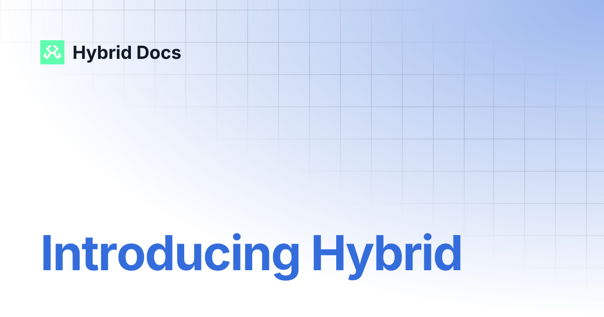 Introducing Hybrid | Hybrid Docs